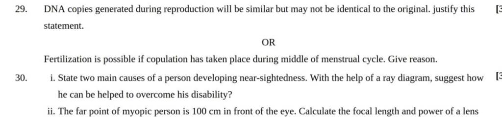 29. DNA copies generated during reproduction will be similar but may not
