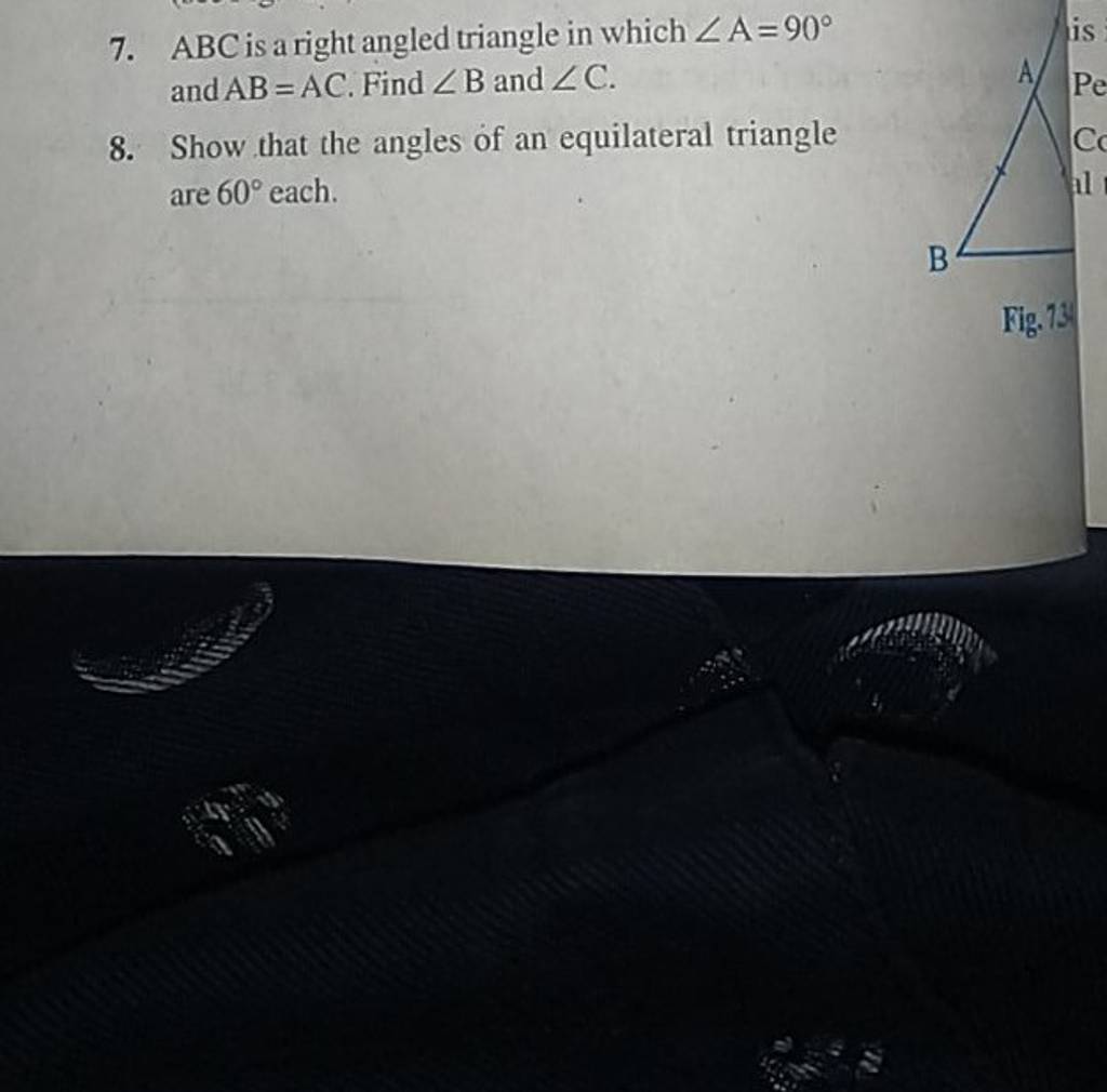 7. ABC is a right angled triangle in which ∠A=90∘ and AB=AC. Find ∠B and