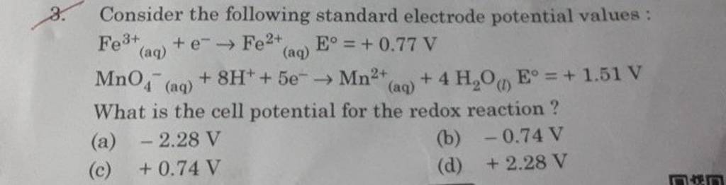 Consider the following standard electrode potential values : What is the