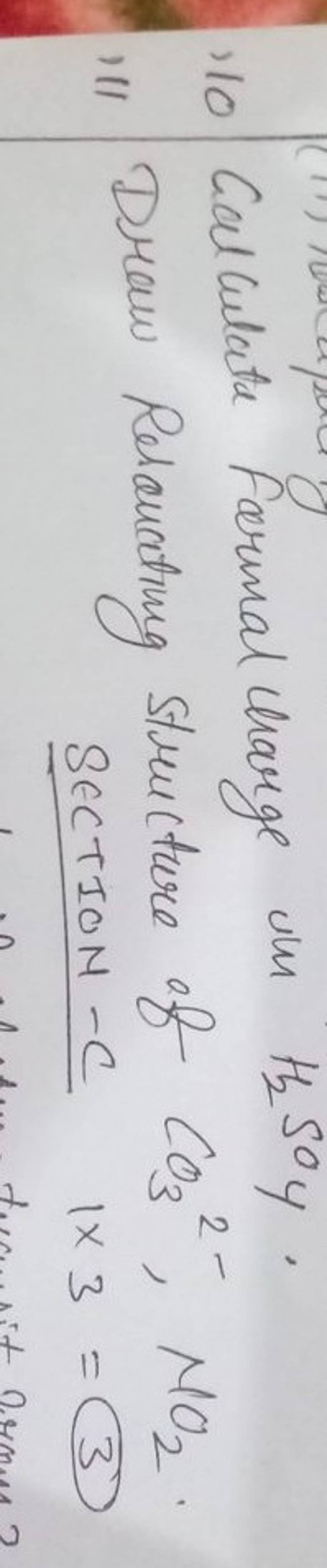 ,10 Calculate formal charge um H2 SO4 . Draw Relancting Structure of CO32..