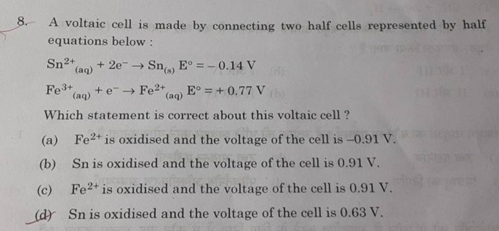 A voltaic cell is made by connecting two half cells represented by half e.. A voltaic cell is made by connecting two half cells represented by half e..
