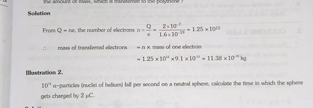 Solution From Q= ne, the number of electrons n=eQ =1.6×10−192×10−7 =1.25×..