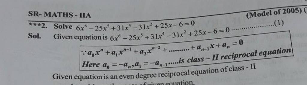 SR-MATHS - IIA (Model of 2005) ***2. Solve 6x6−25x5+31x4−31x2+25x−6=0 Sol..