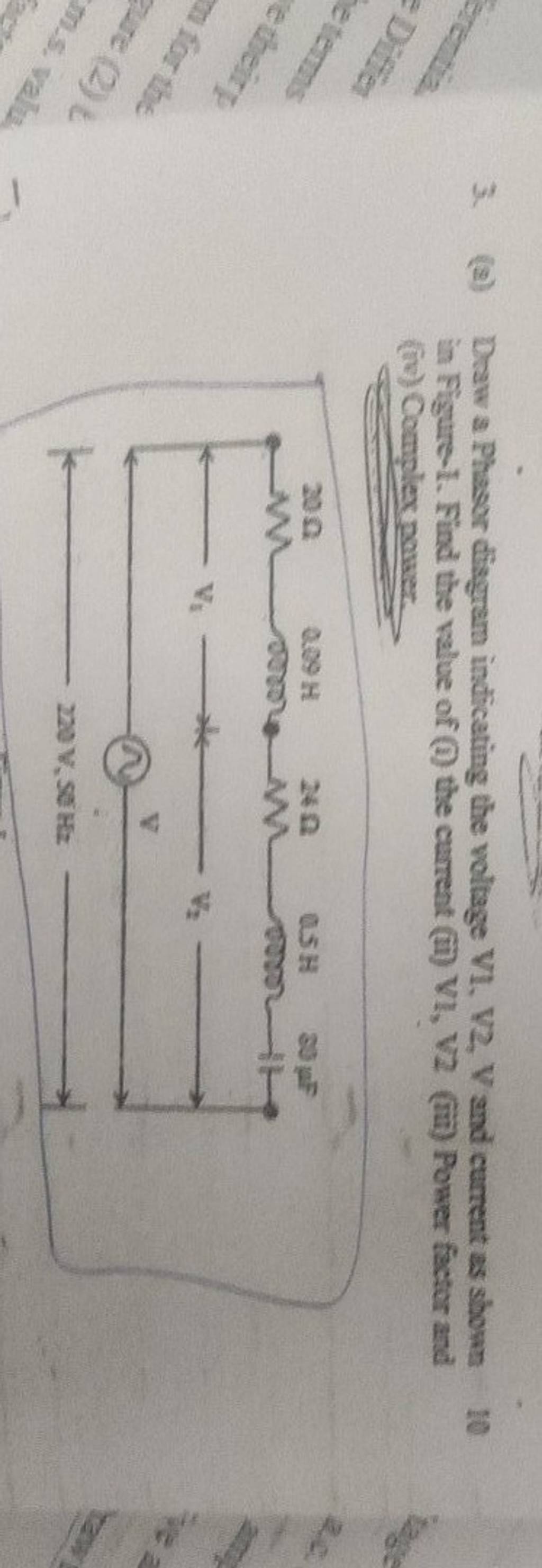 3. (a) Draw a Phasor diagram indicating the voltage V1, V2, V and current.. 3. (a) Draw a Phasor diagram indicating the voltage V1, V2, V and current..