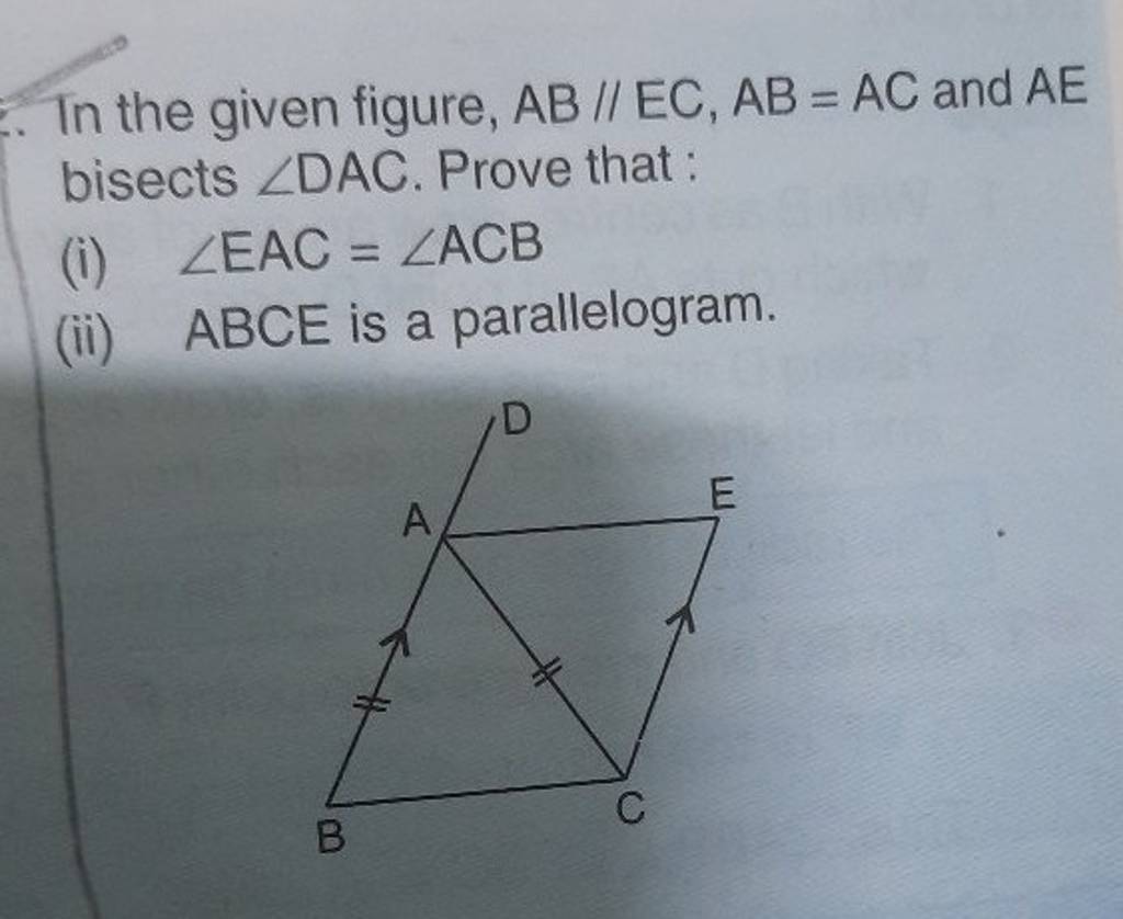 In the given figure, AB//EC,AB=AC and AE bisects ∠DAC. Prove that : (i) ∠..