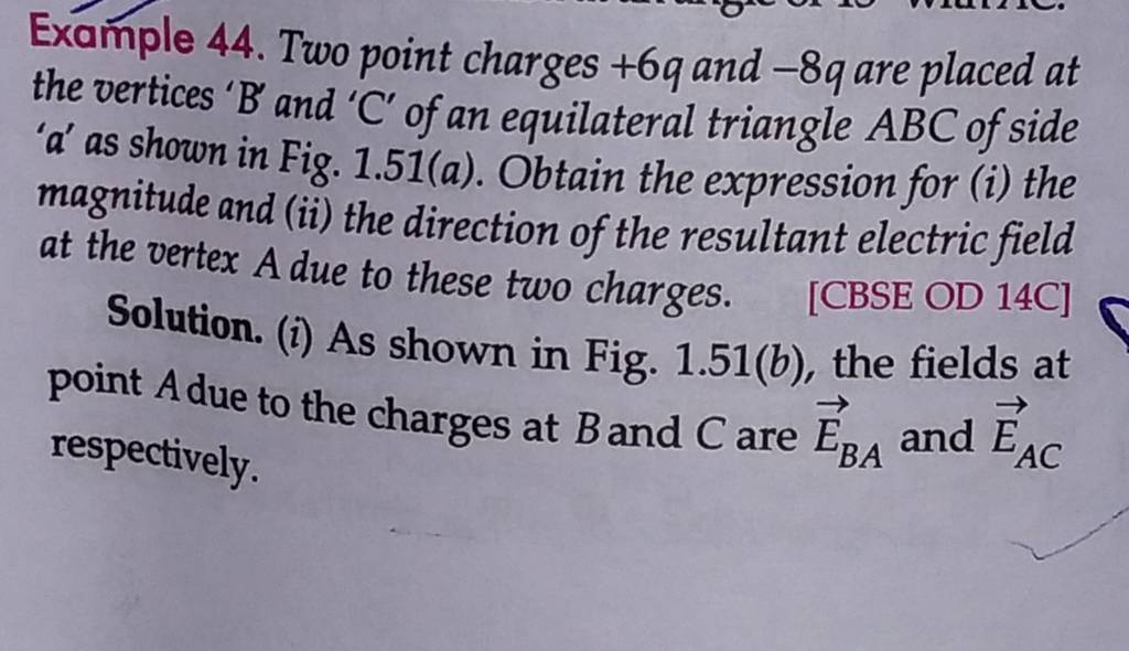 Example 44. Two point charges +6q and −8q are placed at the vertices ' B