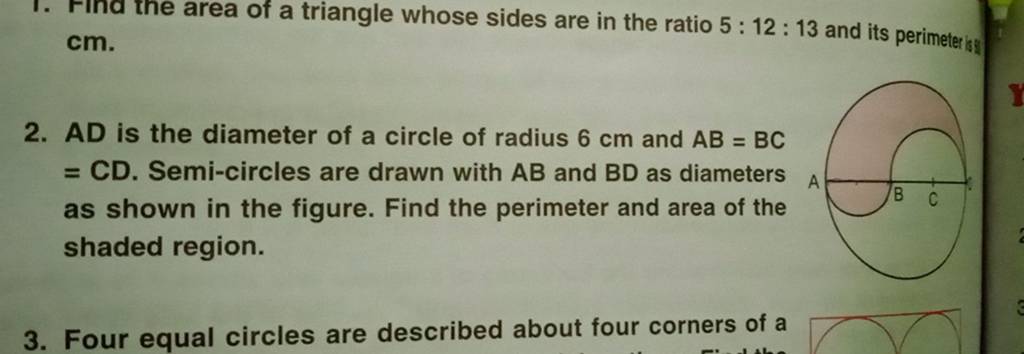 2. AD is the diameter of a circle of radius 6 cm and AB=BC = CD. Semi-cir..