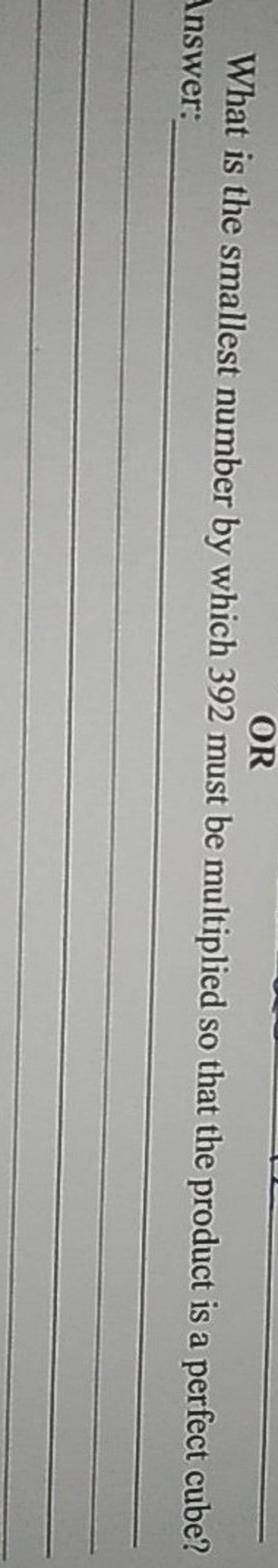 What Is The Smallest Number By Which 392 Must Be Multiplied So That The P 