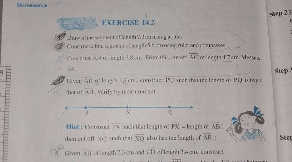 Mathematics EXERCISE 14.2 Draw a line segment of length 7.3 cm using a ru..