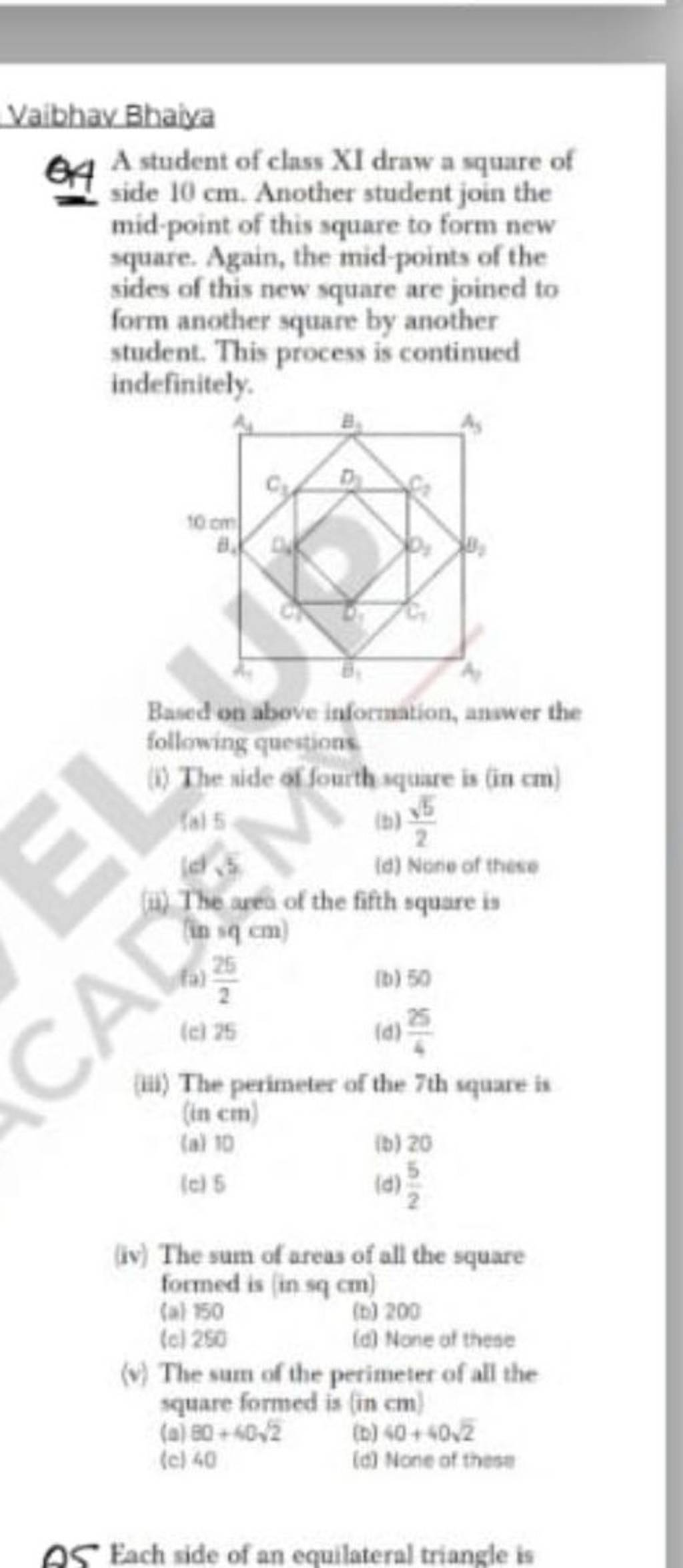 Vaibhay Bhaiva Q.4 A student of class XI draw a square of side 10 cm. Ano..
