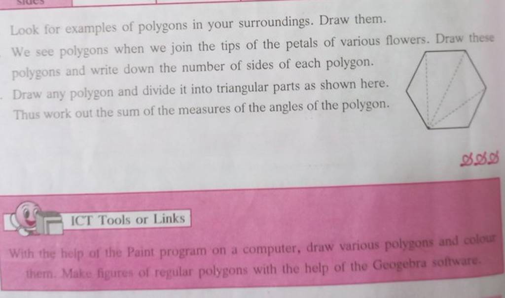 Look for examples of polygons in your surroundings. Draw them. We see pol..