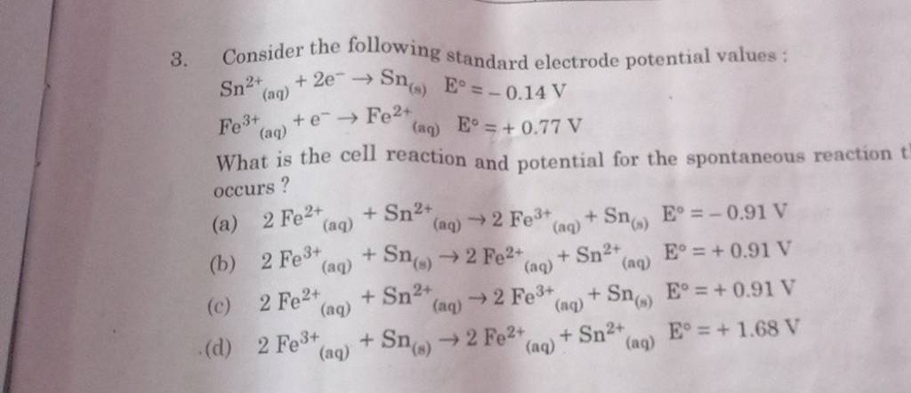 Consider the following standard electrode potential values : Sn2+(aq)+2e−..