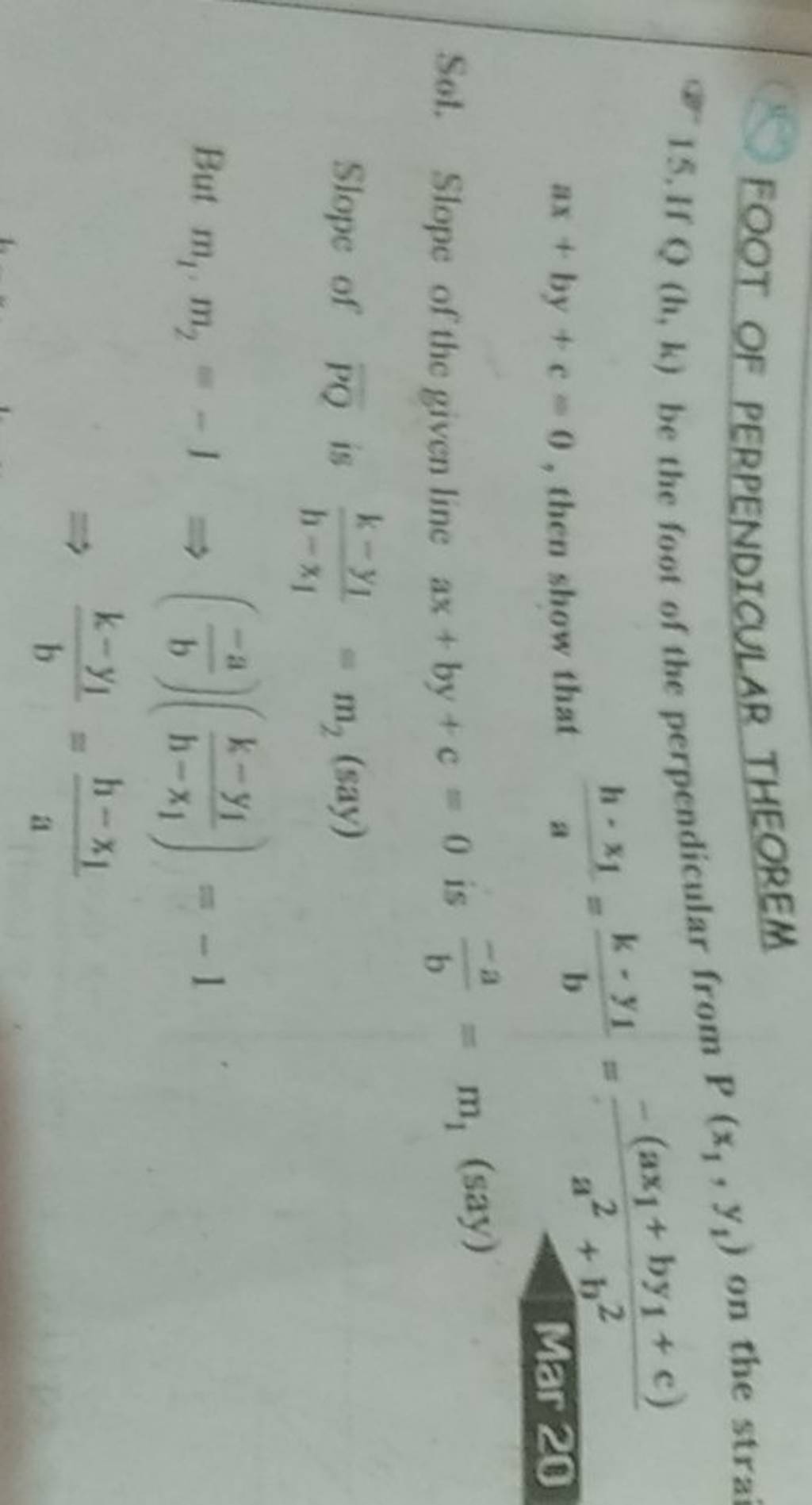 FOOT OF PERPENDICULAR THEOREM 15. If Q(h,k) be the foot of the perpendicu..
