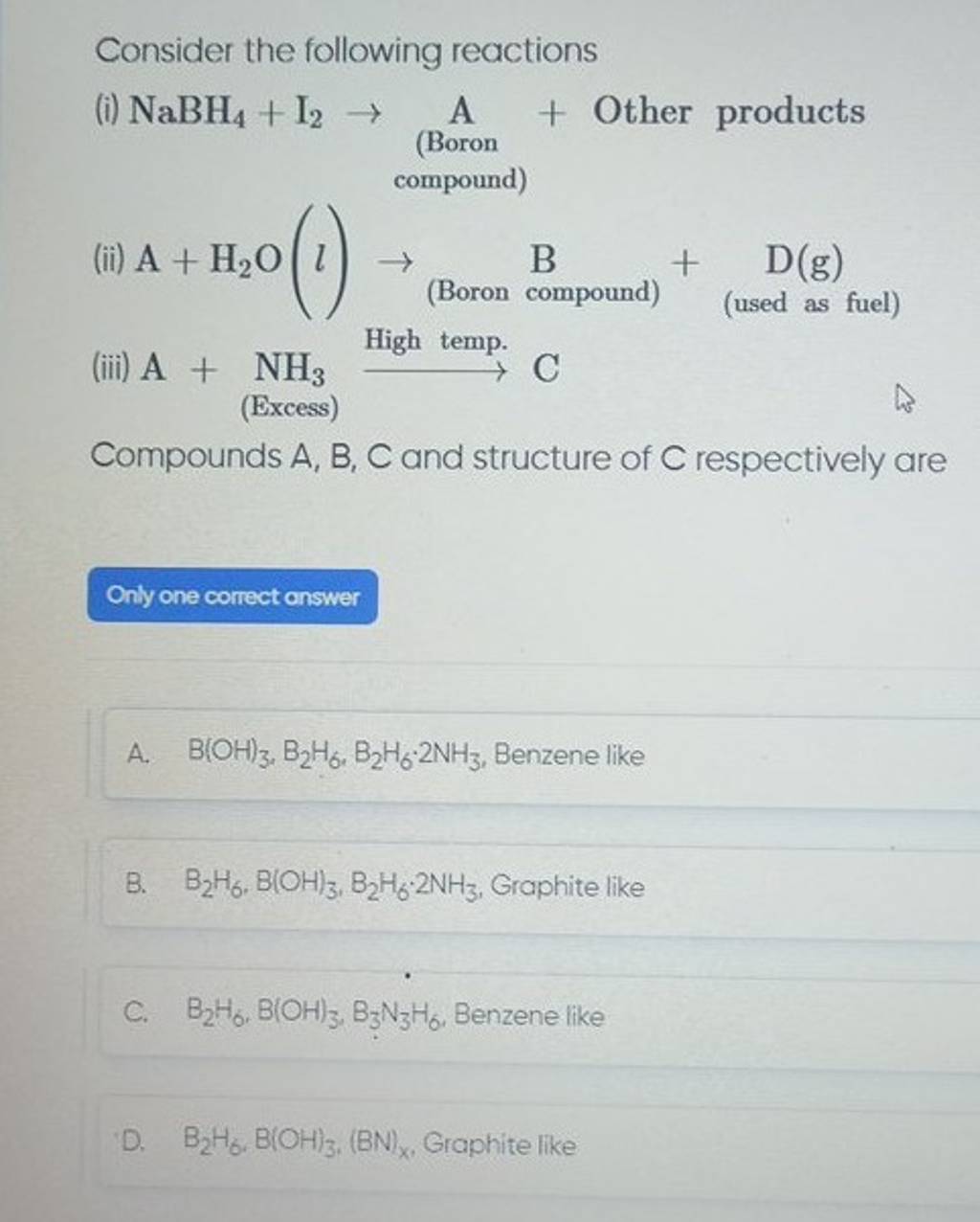 Consider the following reactions (i) NaBH4 +I2 →A+ Other products (Boron Consider the following reactions (i) NaBH4 +I2 →A+ Other products (Boron