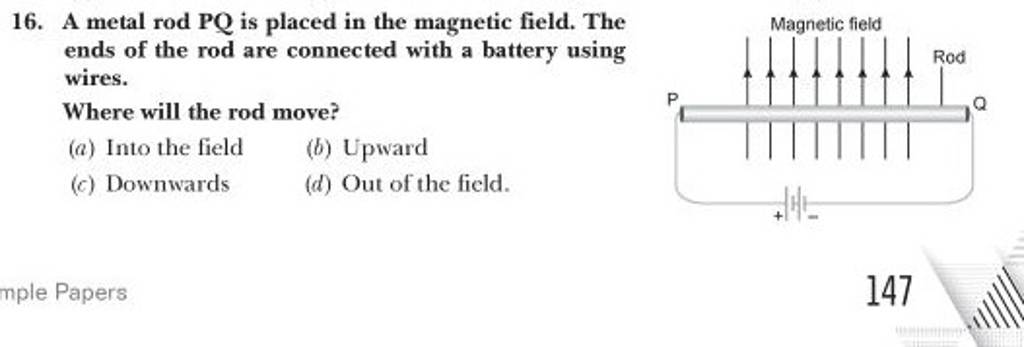 A metal rod PQ is placed in the magnetic field. The ends of the rod are c..