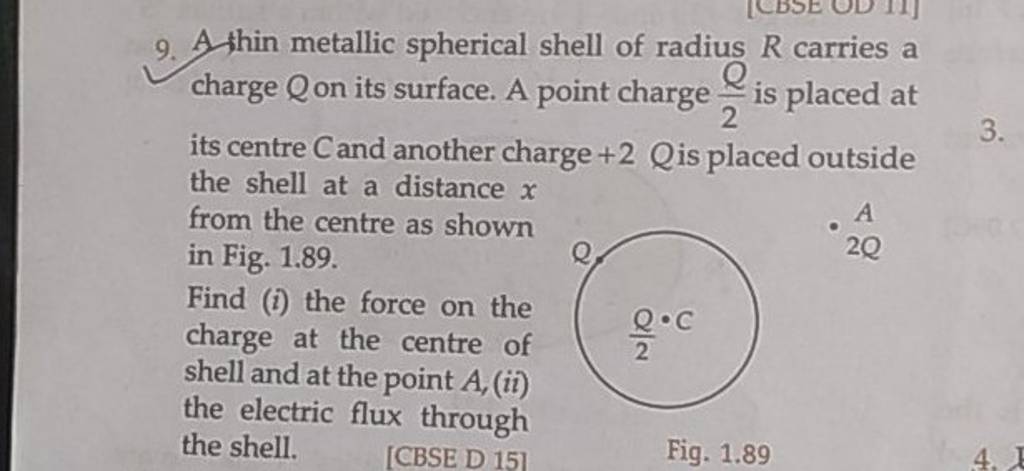 9. A thin metallic spherical shell of radius R carries a charge Q on its