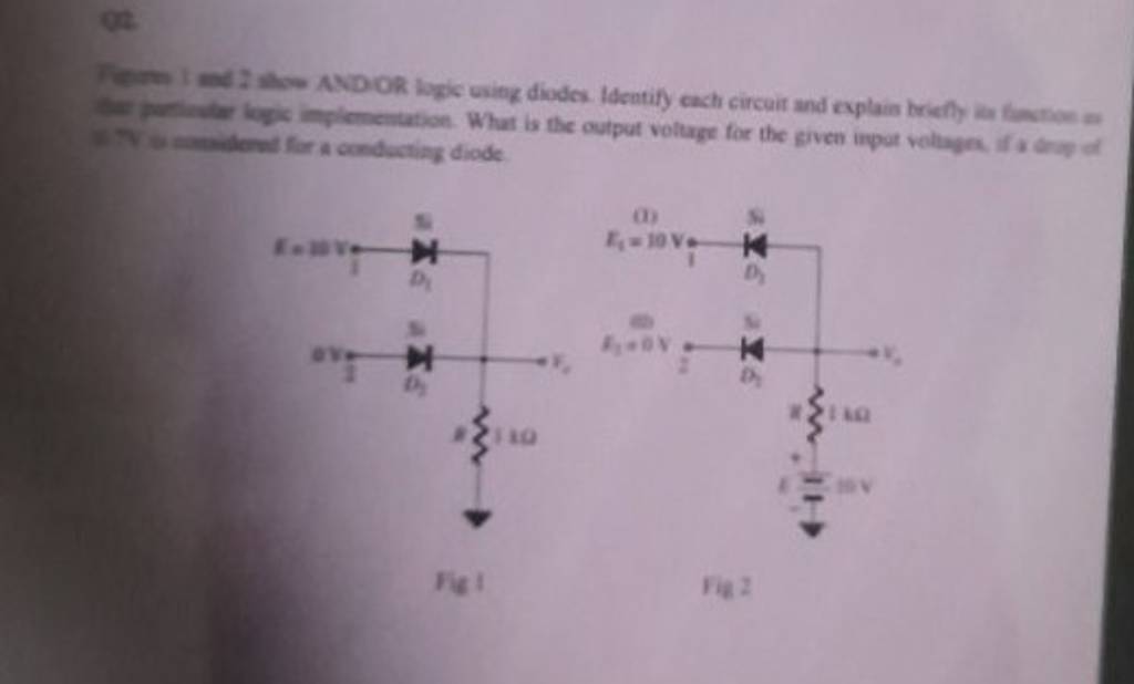 show AND/OR logic using diodes. Identify each circuit and explain briefly..