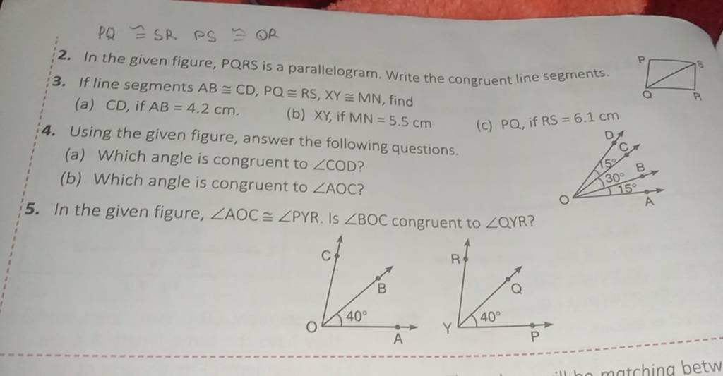 PQ≅SRPS≅QR 2. In the given figure, PQRS is a parallelogram. Write the con..