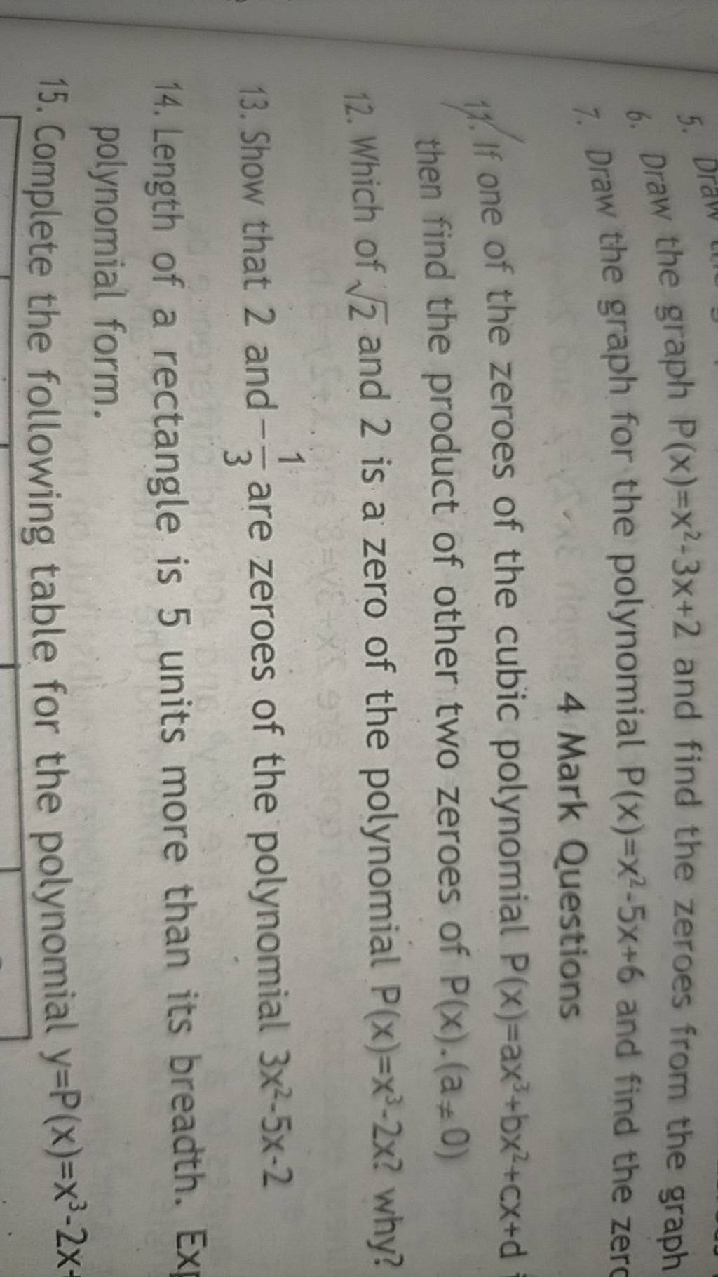 6. Draw the graph P(x)=x2−3x+2 and find the zeroes from the graph 7. Draw..