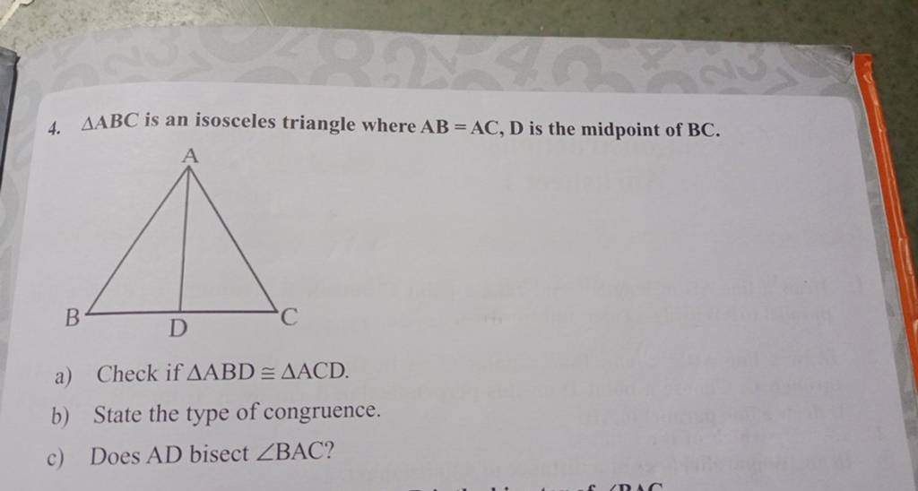 4. ABC is an isosceles triangle where AB=AC,D is the midpoint of BC. a)