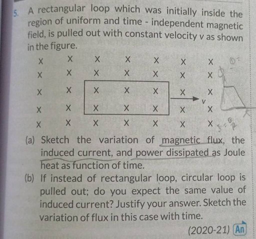 5. A rectangular loop which was initially inside the region of uniform an..