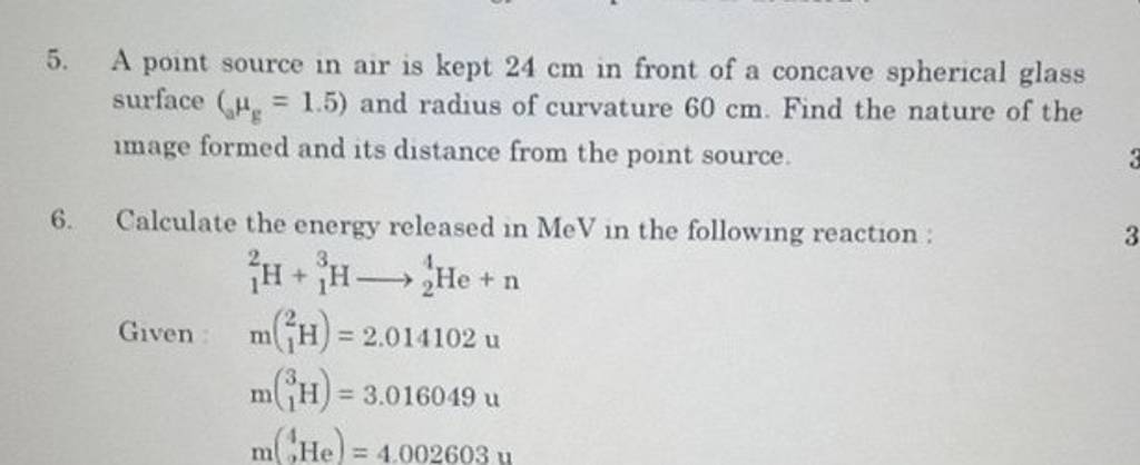 5. A point source in air is kept 24 cm in front of a concave spherical gl..