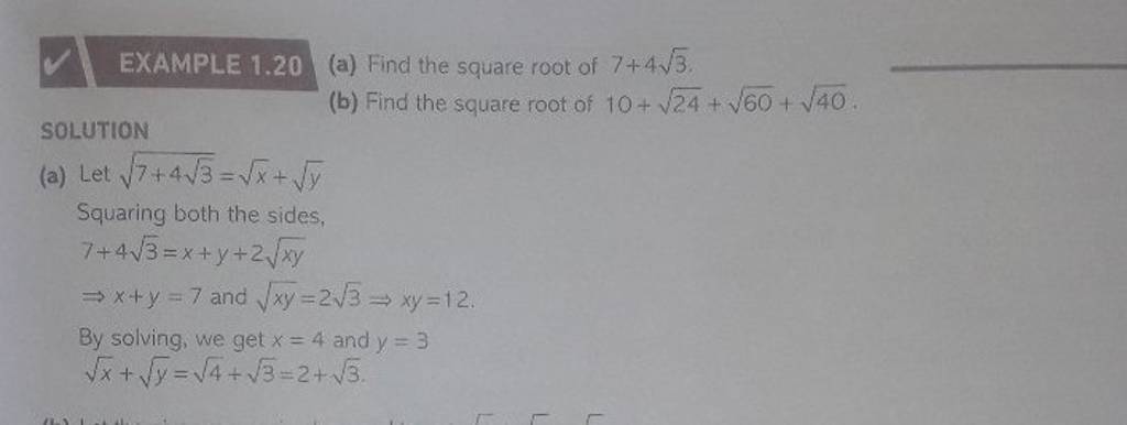 EXAMPLE 1.20 (a) Find the square root of 7+43 . (b) Find the square root