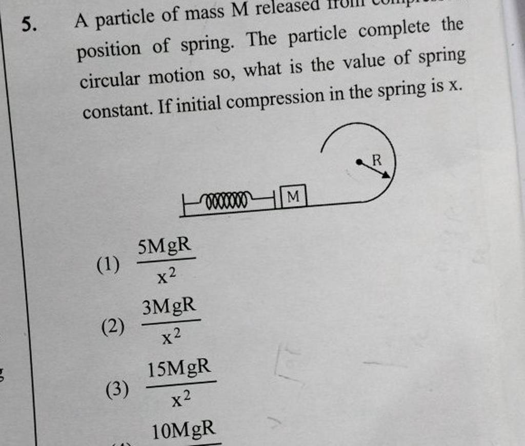 5. A particle of mass M released particle complete the position of spring.. 5. A particle of mass M released particle complete the position of spring..