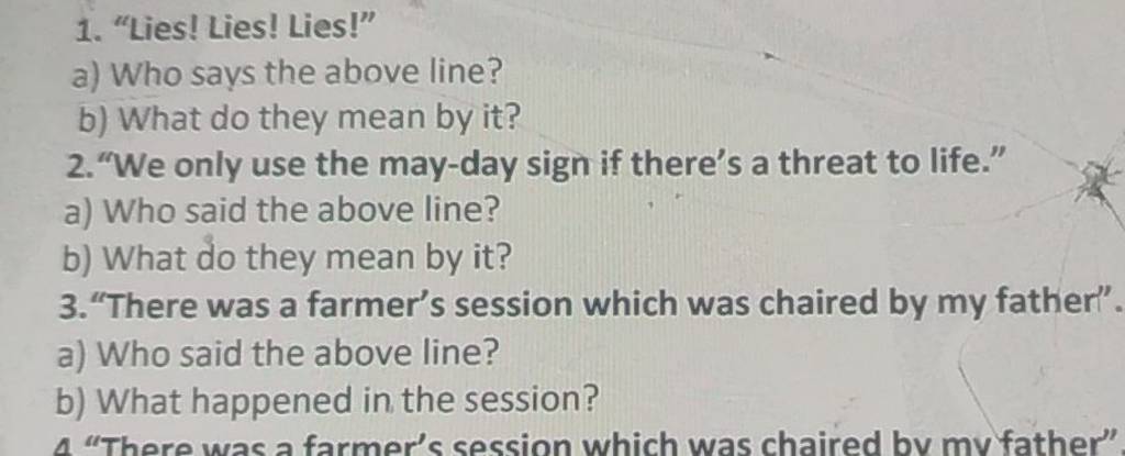 1. "Lies! Lies! Lies!" a) Who says the above line? b) What do they mean b..
