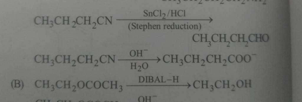 CH3 CH2 CH2 CNSnCl2 /HCl (Stephen reduction) CH3 CH2 CH2 CHO CH3 CH2 CH..