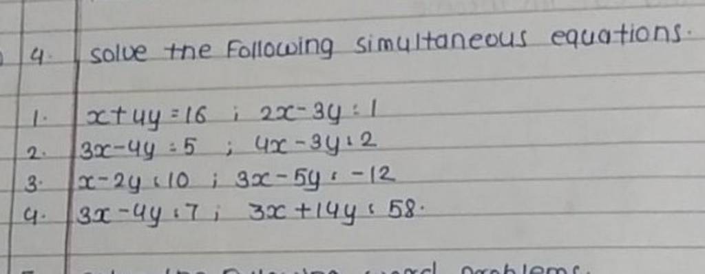 4. Solve the following simultaneous equations. 1. x+4y=16;2x−3y=1 2. 3x−4..