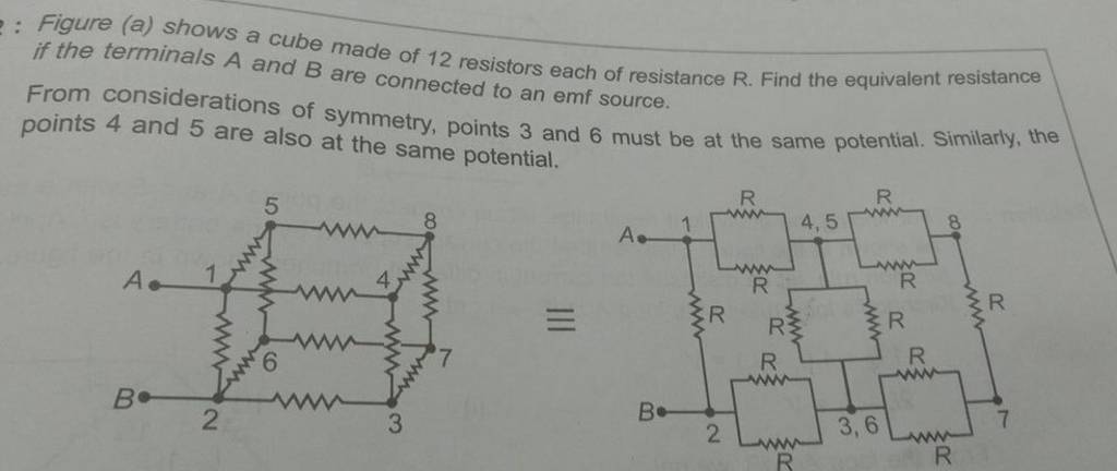 Figure (a) shows a cube made of 12 resistors each of resistance R. Find t..