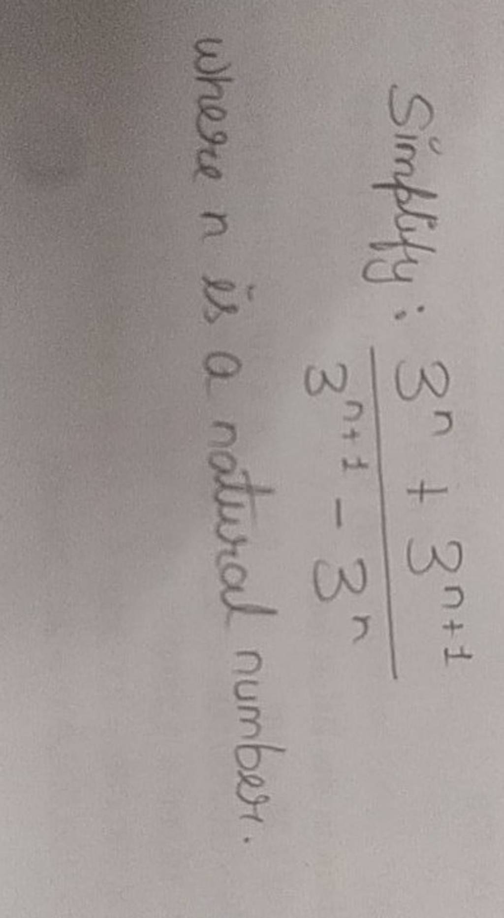 Simplify: 3n+1−3n3n+3n+1 where n is a natural number. | Filo