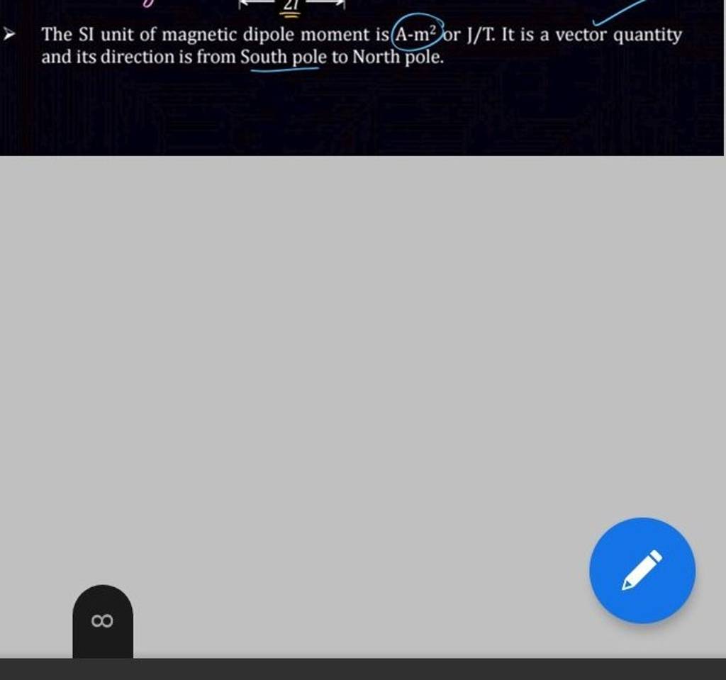 The SI unit of magnetic dipole moment is A-m 2 or J/T. It is a vector qua..