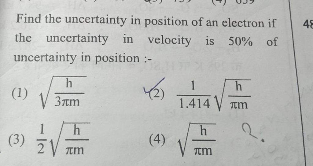 Find the uncertainty in position of an electron if the uncertainty in vel..