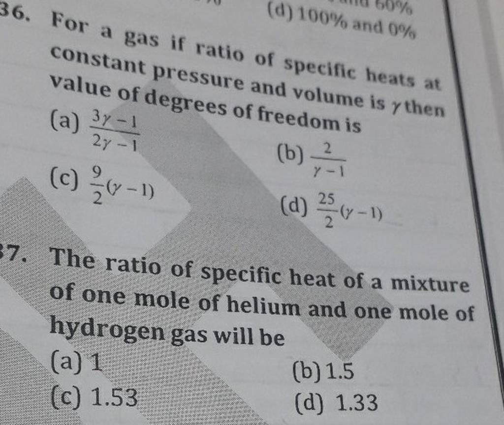 The ratio of specific heat of a mixture of one mole of helium and one mol..