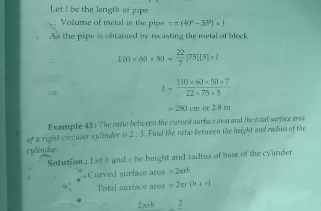 Let l be the length of pipe ∴ Volume of metal in the pipe =π(402−352)×l A..