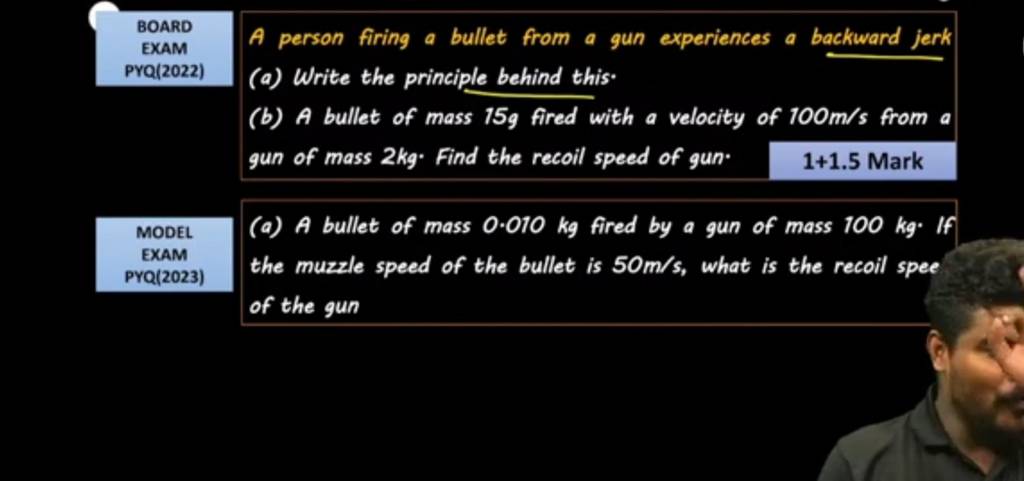 BOARD EXAM A person firing a bullet from a gun experiences a backward jer..