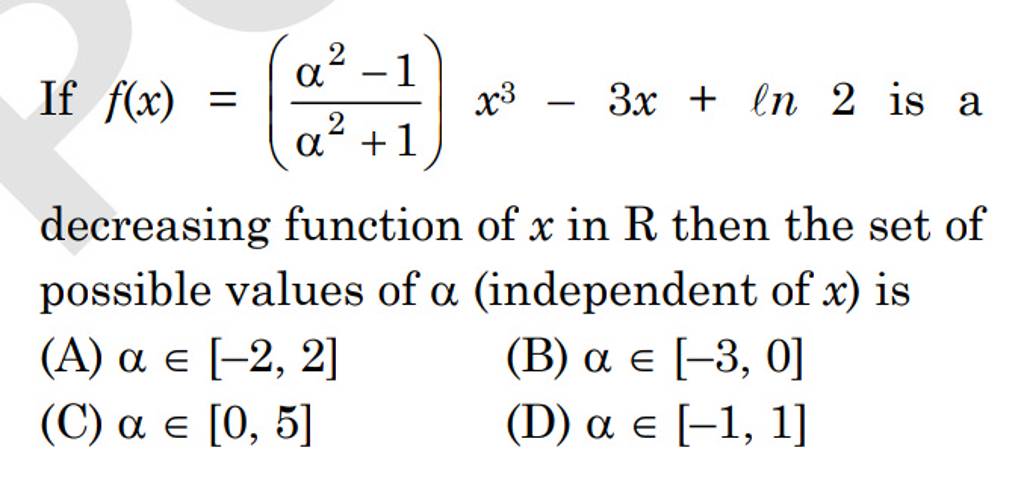 If f(x)=(α2+1α2−1 )x3−3x+ln2 is a decreasing function of x in R then the