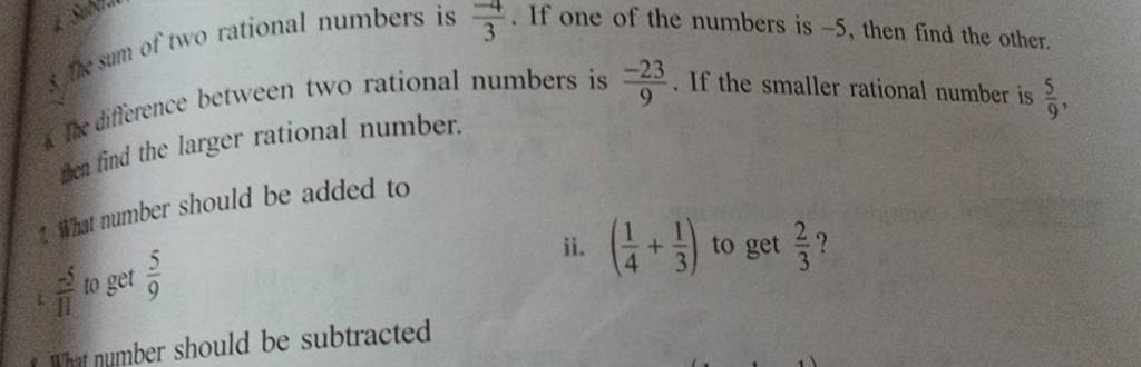 esum of two rational numbers is 3−4 . If one of the numbers is -5 , then
