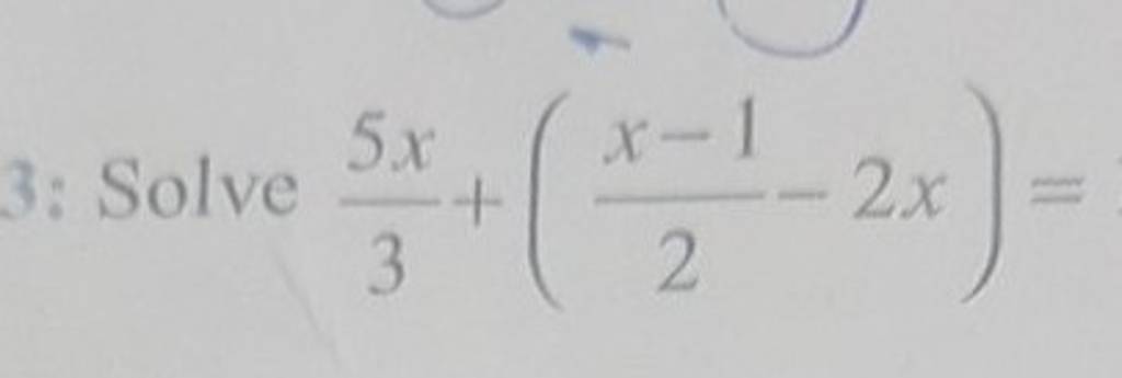 3: Solve 35x +(2x−1 −2x)= | Filo