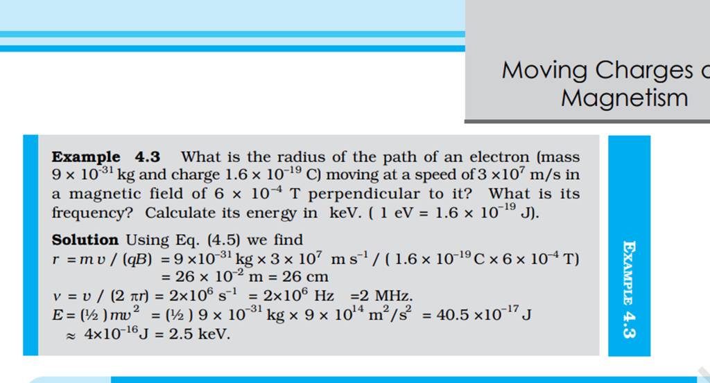Moving Charges Magnetism Example 4.3 What is the radius of the path of an..