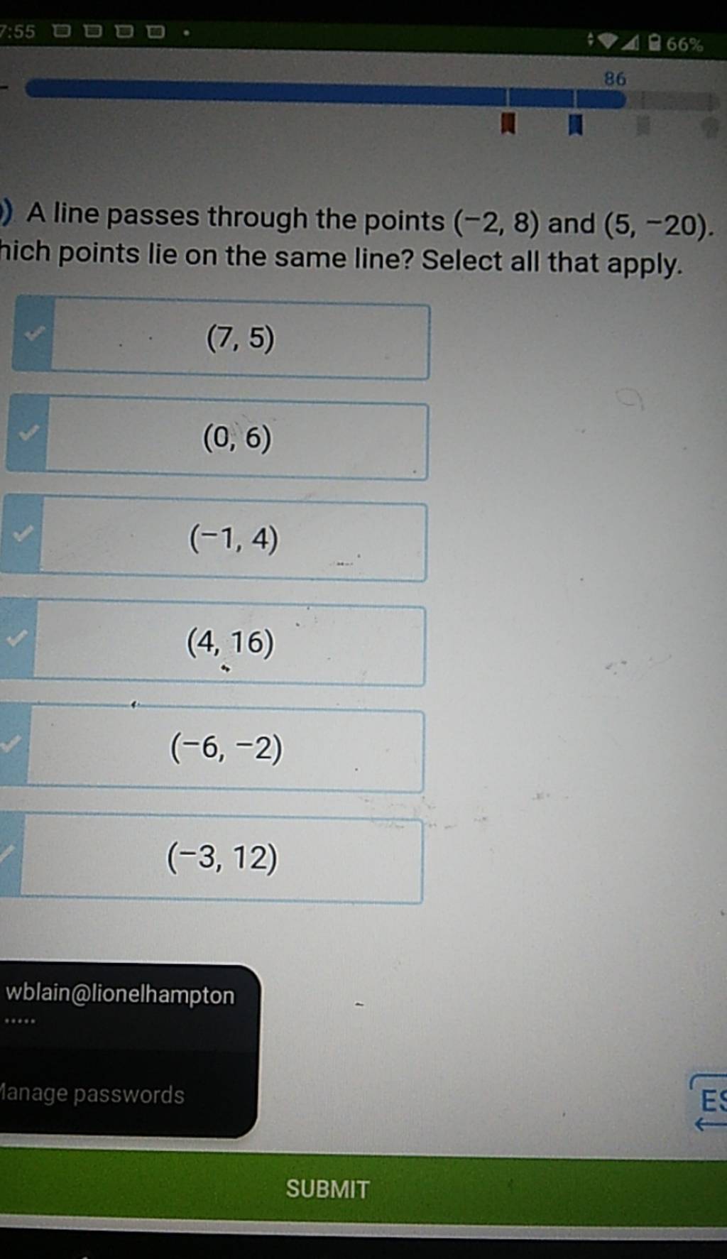 A line passes through the points (−2,8) and (5,−20). hich points lie on t..