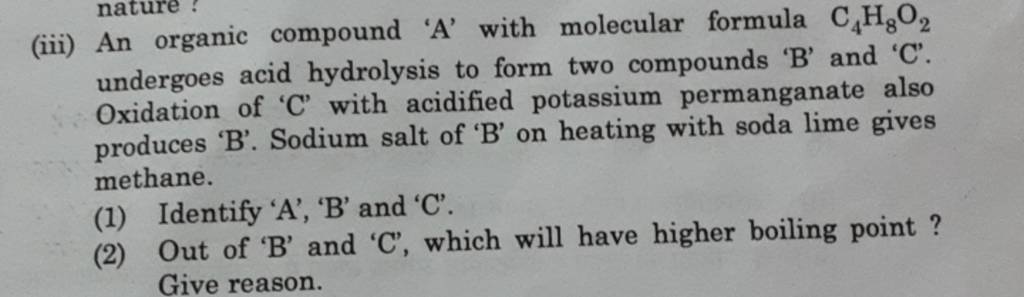 (iii) An organic compound ' A ' with molecular formula C4 H8 O2 undergoe..
