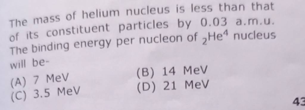 The mass of helium nucleus is less than that of its constituent particles..