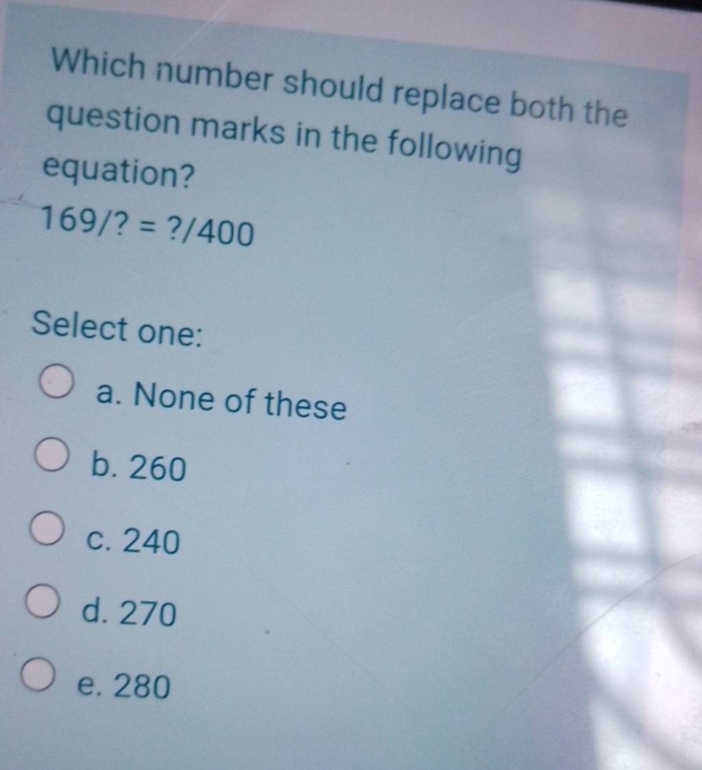Which number should replace both the question marks in the following equa..