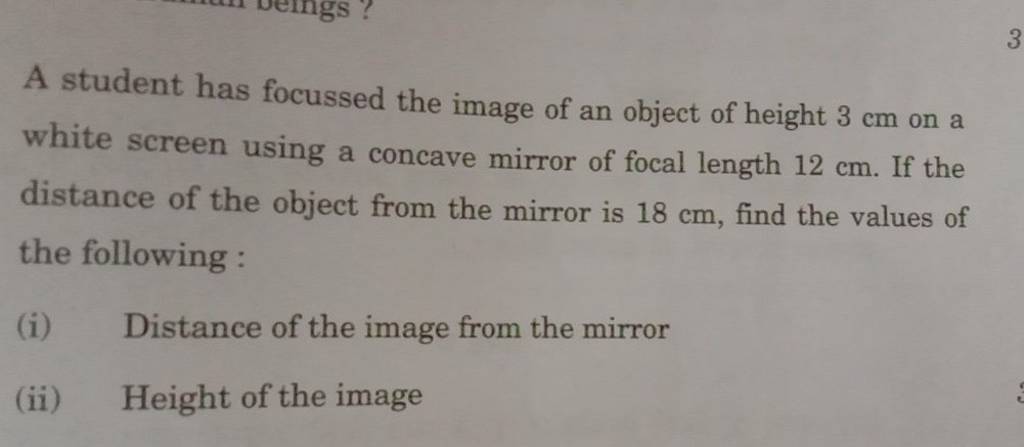 A student has focussed the image of an object of height 3 cm on a white s..
