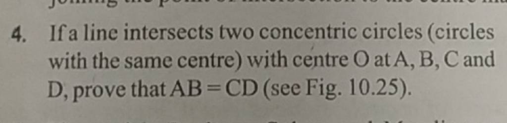 4. If a line intersects two concentric circles (circles with the same cen..