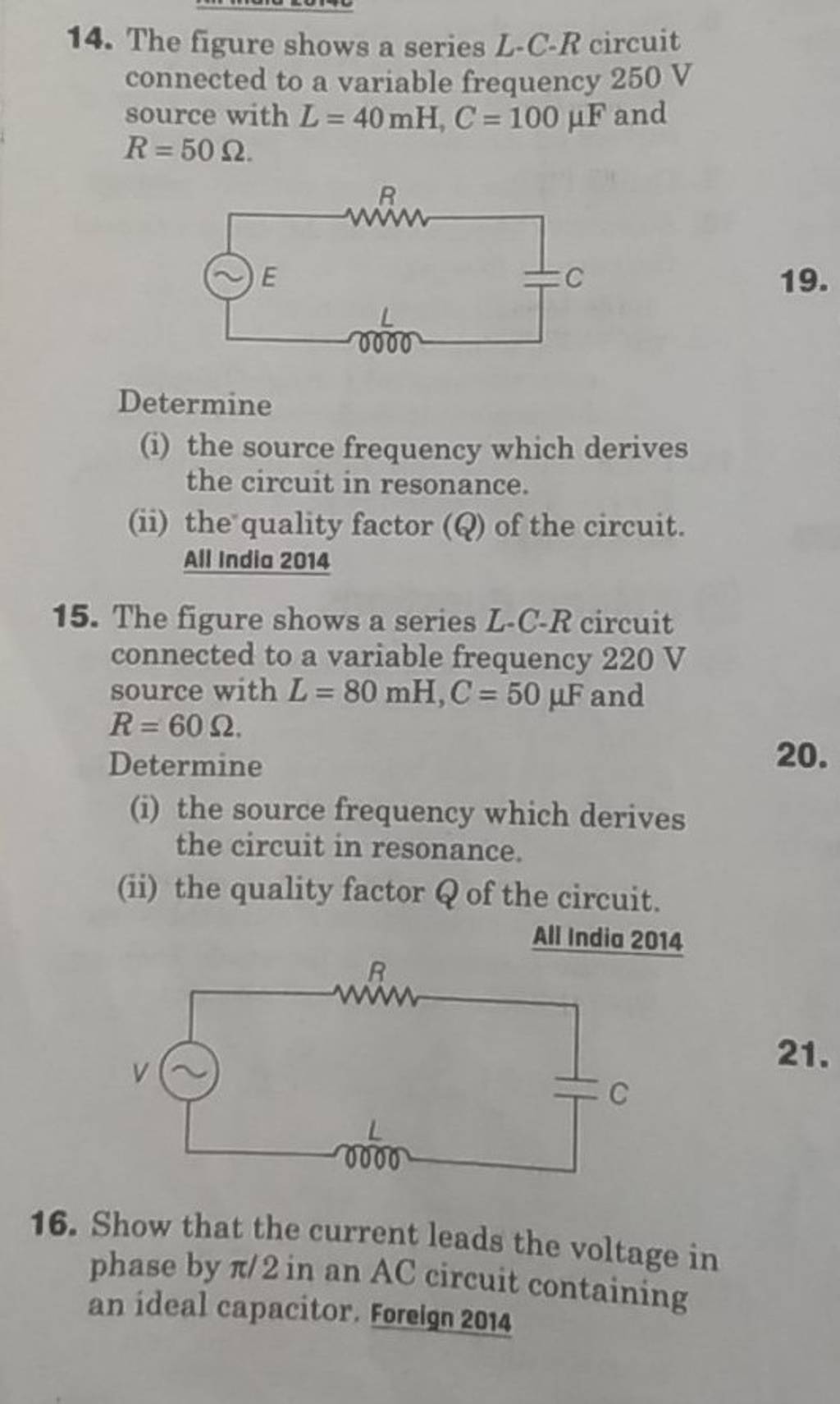 14. The figure shows a series L−C−R circuit connected to a variable frequ..