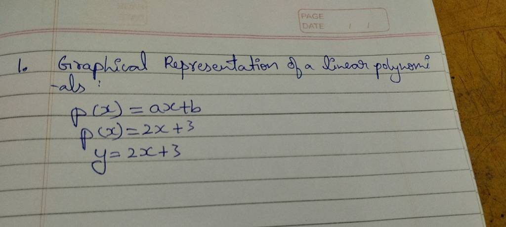 1. Graphical Representation of a linear polynomi -als : p(x)=ax+bp(x)=2x+..